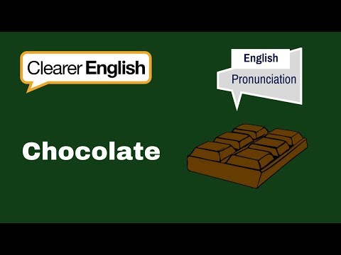 Clearer English Pronunciation - Chocolate