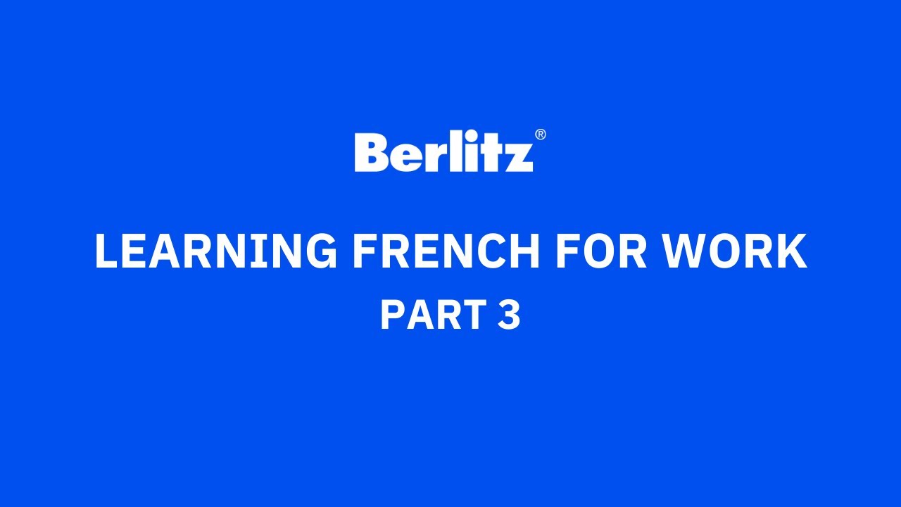 Berlitz London Student Tells About Experience Learning French with Berlitz for Work