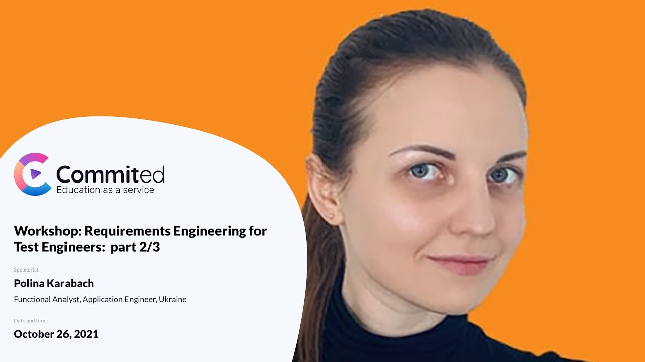 Workshop: Requirements Engineering for Test Engineers: part 2/3 | Commited