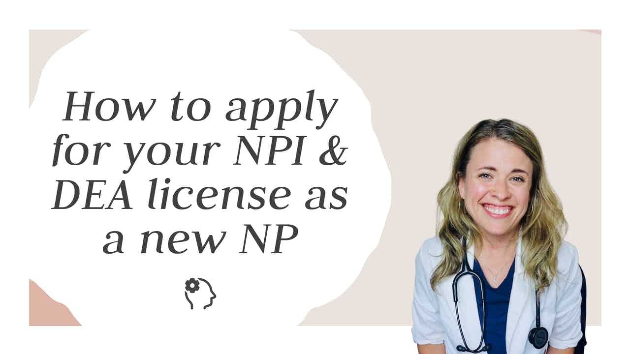 How to apply for your NPI & DEA license as a new NP