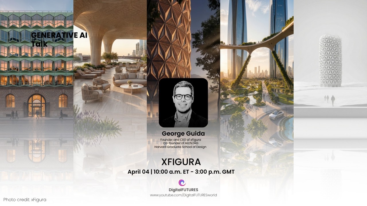 DigitalFUTURES Talk: xFigura