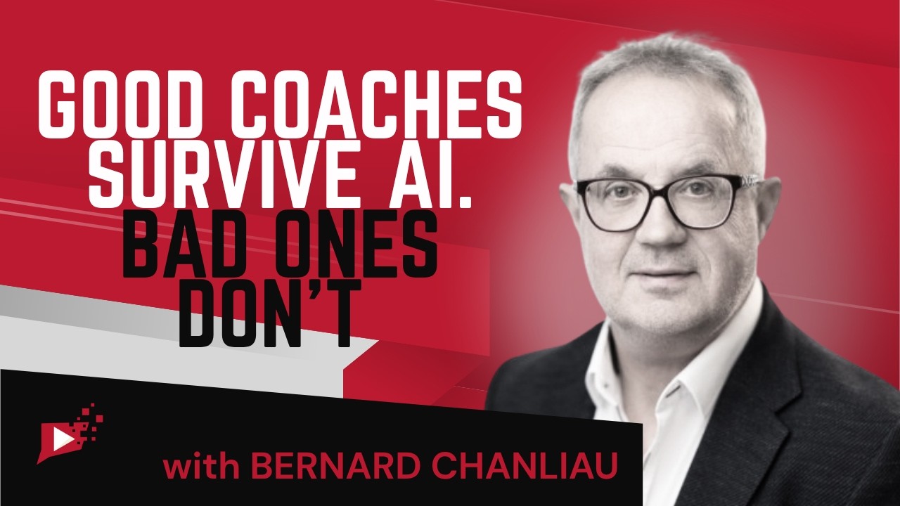 Coaching in the Age of AI & Building a High-Impact Practice - with Bernard Chanliau