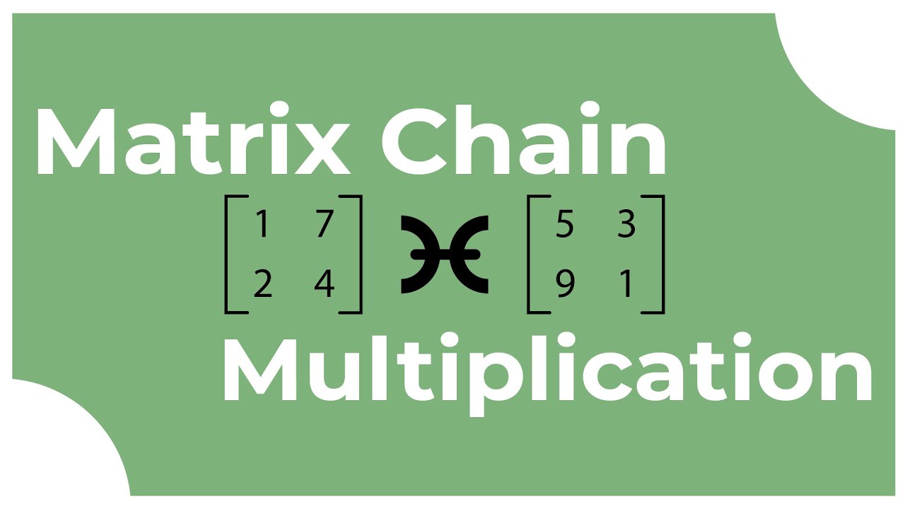 Matrix Chain Multiplication | GeeksforGeeks