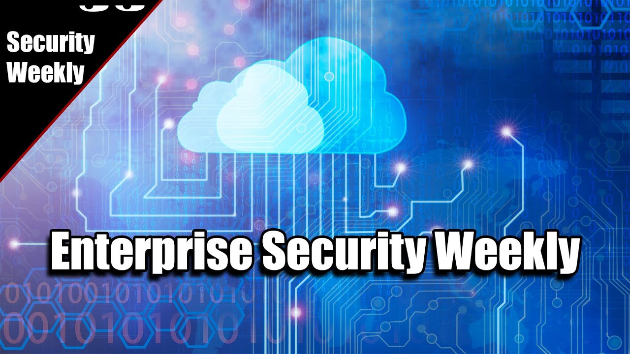 Enterprise Security Weekly #2 - Threat Intelligence
