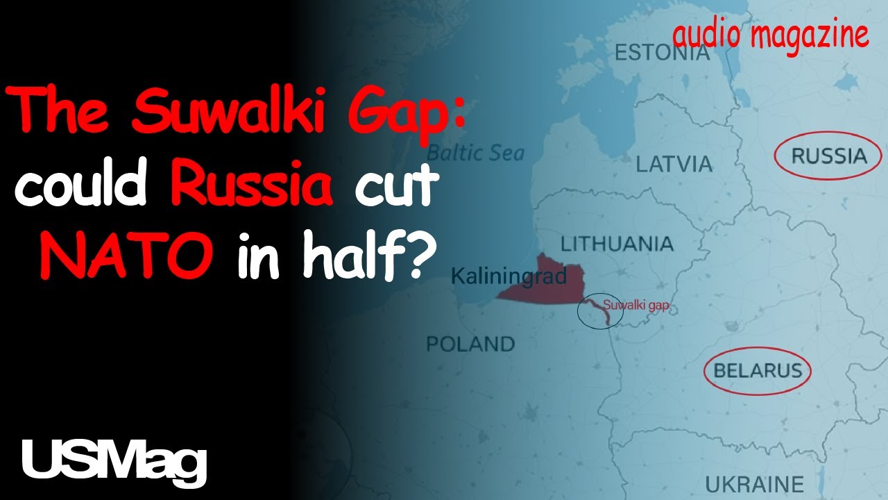 Could Russia Seize NATO’s Weakest Corridor — the Suwalki Gap?