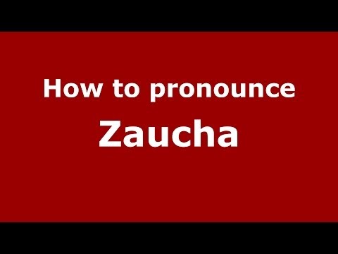 How to pronounce Zaucha (Polish/Poland) - PronounceNames.com