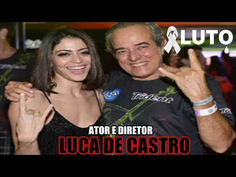 MORRE O ATOR LUCA DE CASTRO PAI DA ATRIZ CAROL CASTRO