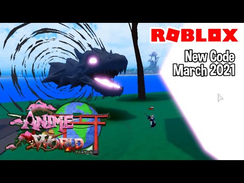 Roblox Anime World New Code March 2021