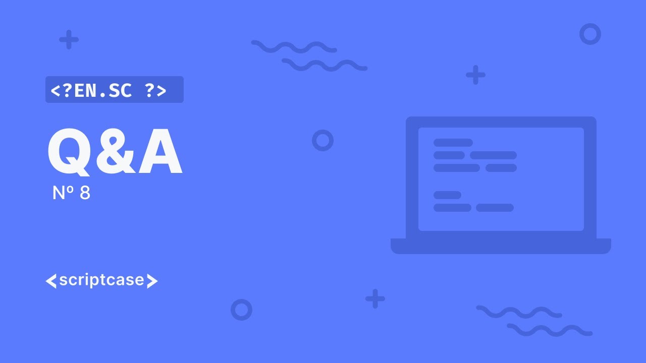 Scriptcase - Q&A: 