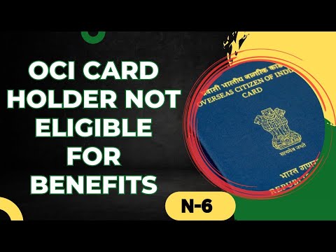 No benefits to OCI Card holders I N-6