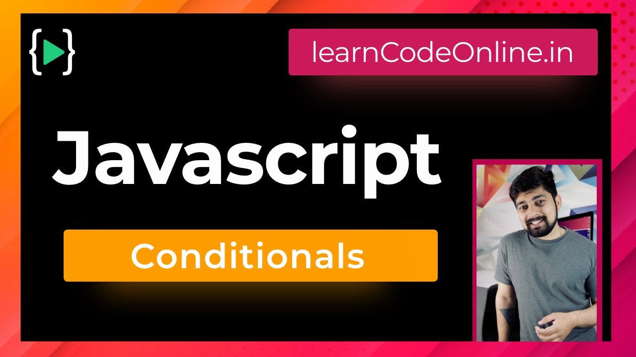 What are conditionals in javascript