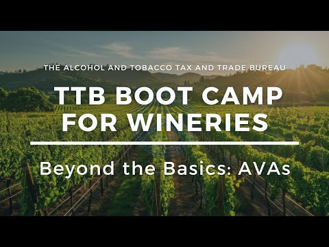 TTB Boot Camp for Wineries: Beyond the Basics-American Viticultural Areas (AVAs)