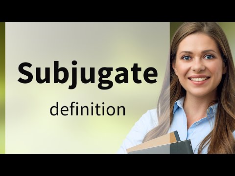 Subjugate • SUBJUGATE meaning