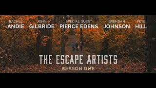 The Escape Artists Season One - A Documentary Series By Skyler Jenkins