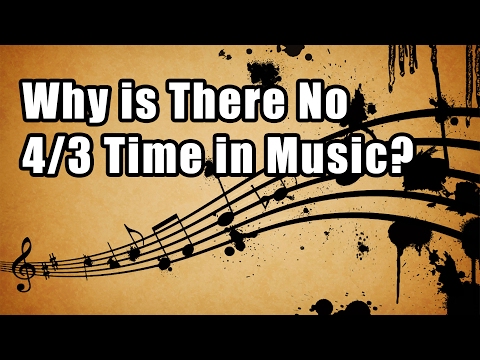 Why is There No 4/3 Time in Music? Music Theory Lessons