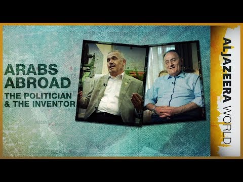 Arabs Abroad: The Politician and the Inventor | Al Jazeera World