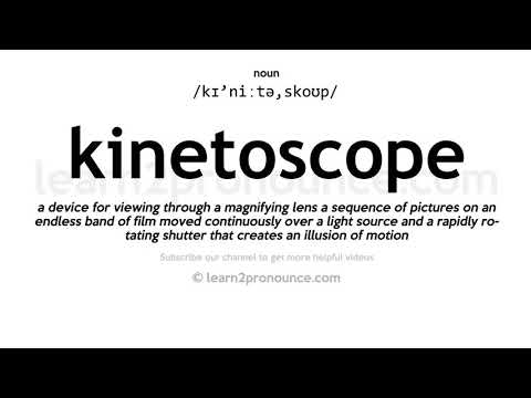 Pronunciation of Kinetoscope | Definition of Kinetoscope