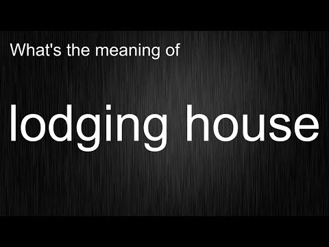 Enhance Your Vocabulary! Learn How to Use "lodging house" in English