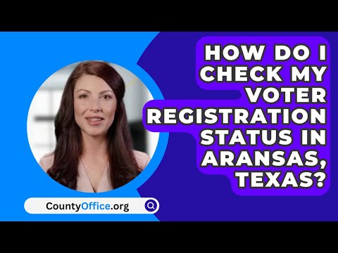How Do I Check My Voter Registration Status In Aransas County, Texas? - CountyOffice.org