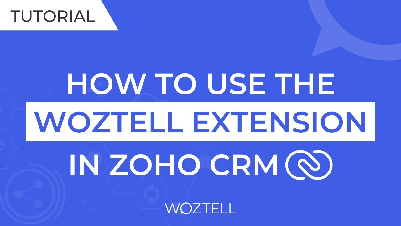 How to use the WOZTELL extension in Zoho CRM