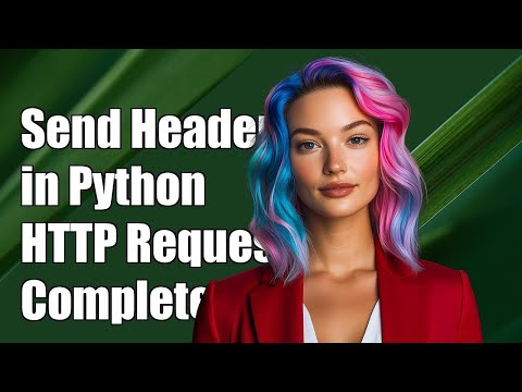 How to Send Ordered Headers in Python HTTP Requests: A Complete Guide