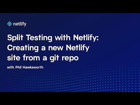 Split testing with Netlify: Creating a New Netlify Site with a Git Repo