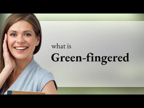 Unearthing the Secrets of "Green-fingered": A Journey into Gardening Lingo