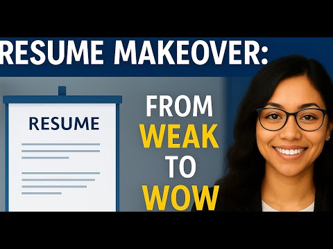 Resume Makeover From Weak to WOW!