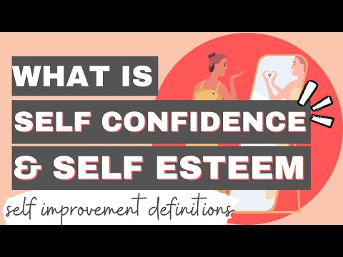 What Is Self Esteem & Self Confidence // Definition Of Self Esteem