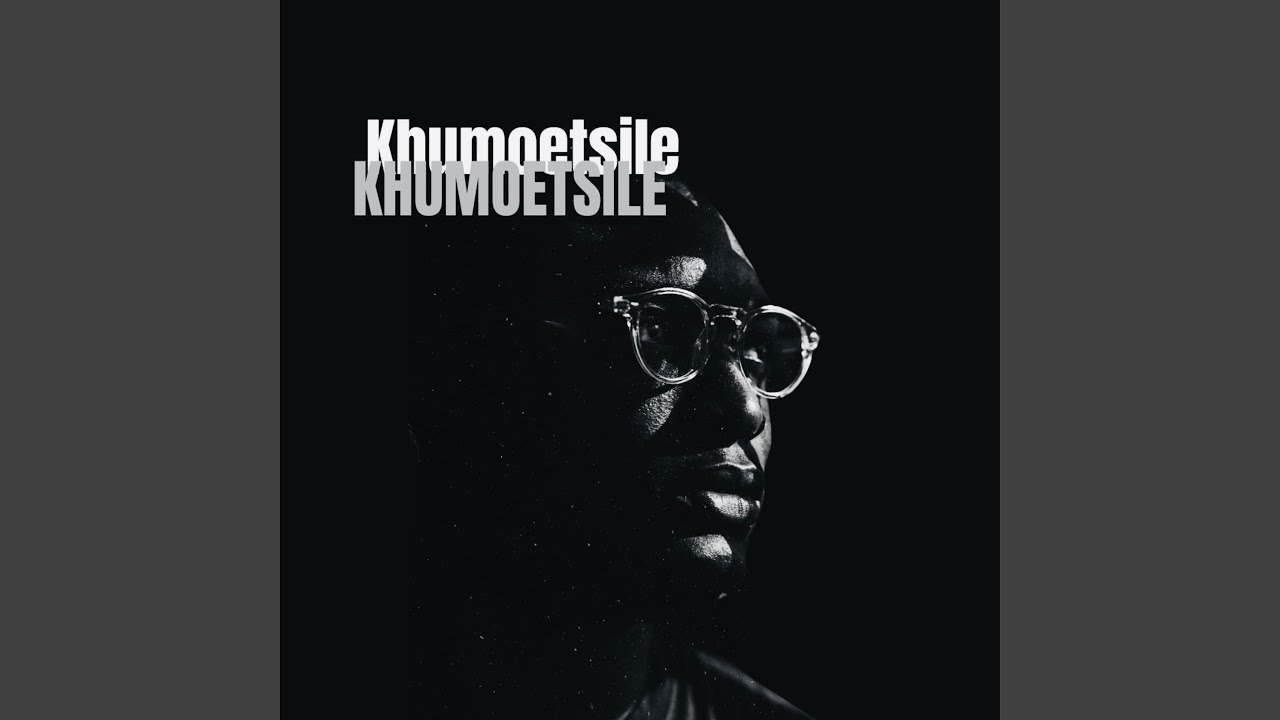 Khumoetsile (Interlude)