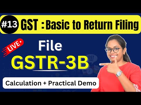 #13 GSTR-3B Return Filing Online with Calculations | Step-by-Step Guide | Free GST Course 2025