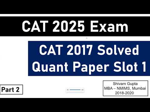 CAT 2025 Exam: CAT 2017 Solved Question Paper -Quants || Slot -1 || Part -2 || Mission: IIM BLACKIM