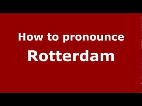 How to Pronounce Rotterdam - PronounceNames.com