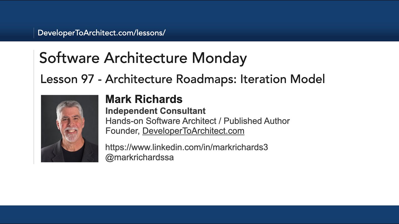 Lesson 97 - Architecture Roadmaps: Iteration Model