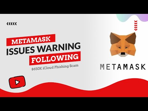 MetaMask Issues Warning Following $650K iCloud Phishing Scam
