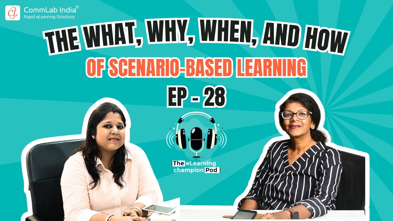 Scenario-Based Learning - The What, Why, When, and How