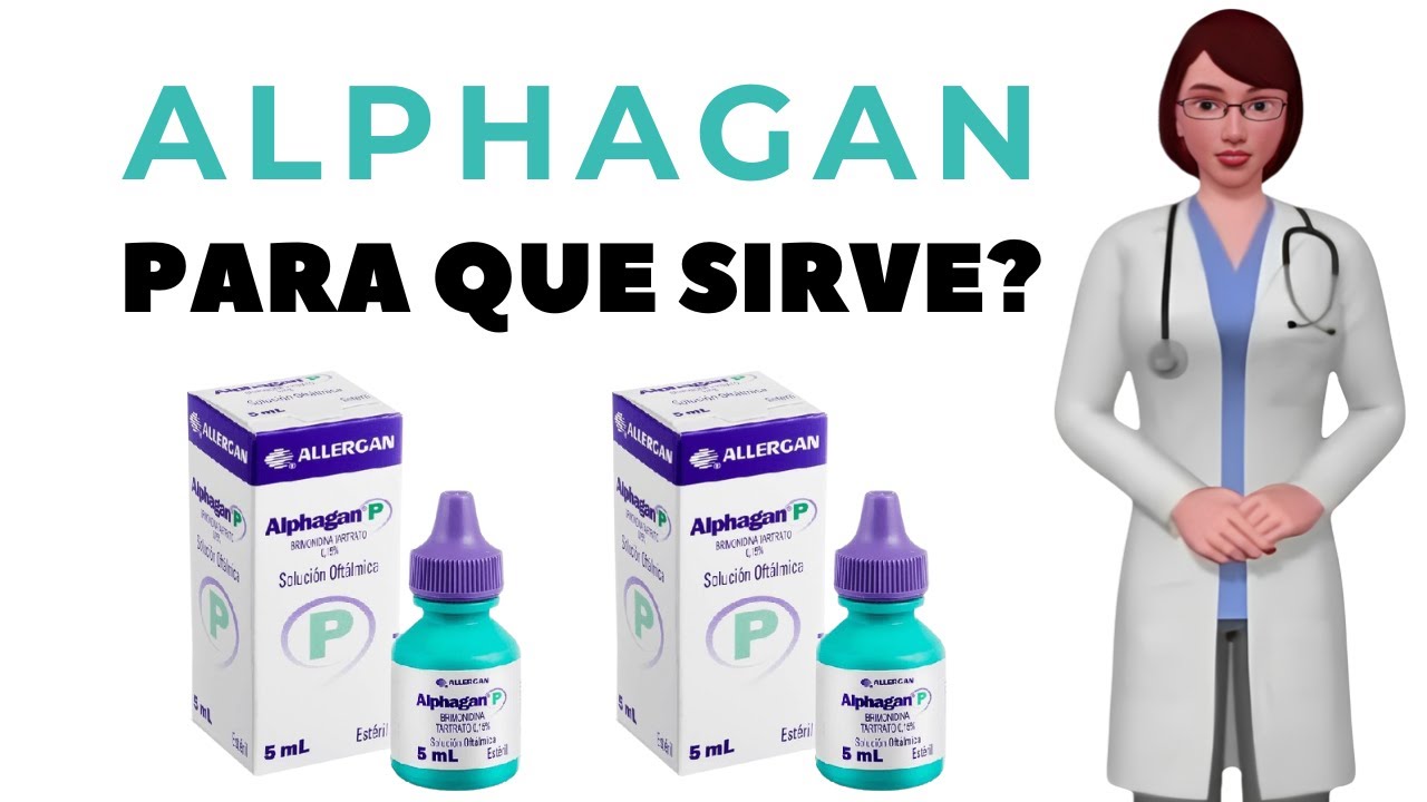 ALPHAGAN que es y para que sirve alphagan, como usar alphagan p