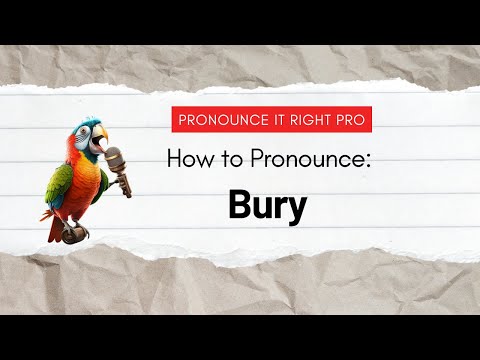 How to Pronounce: Bury
