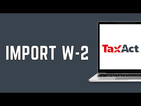 How Do I Import W-2 On TaxAct 2024 | Import W-2 (FULL GUIDE)