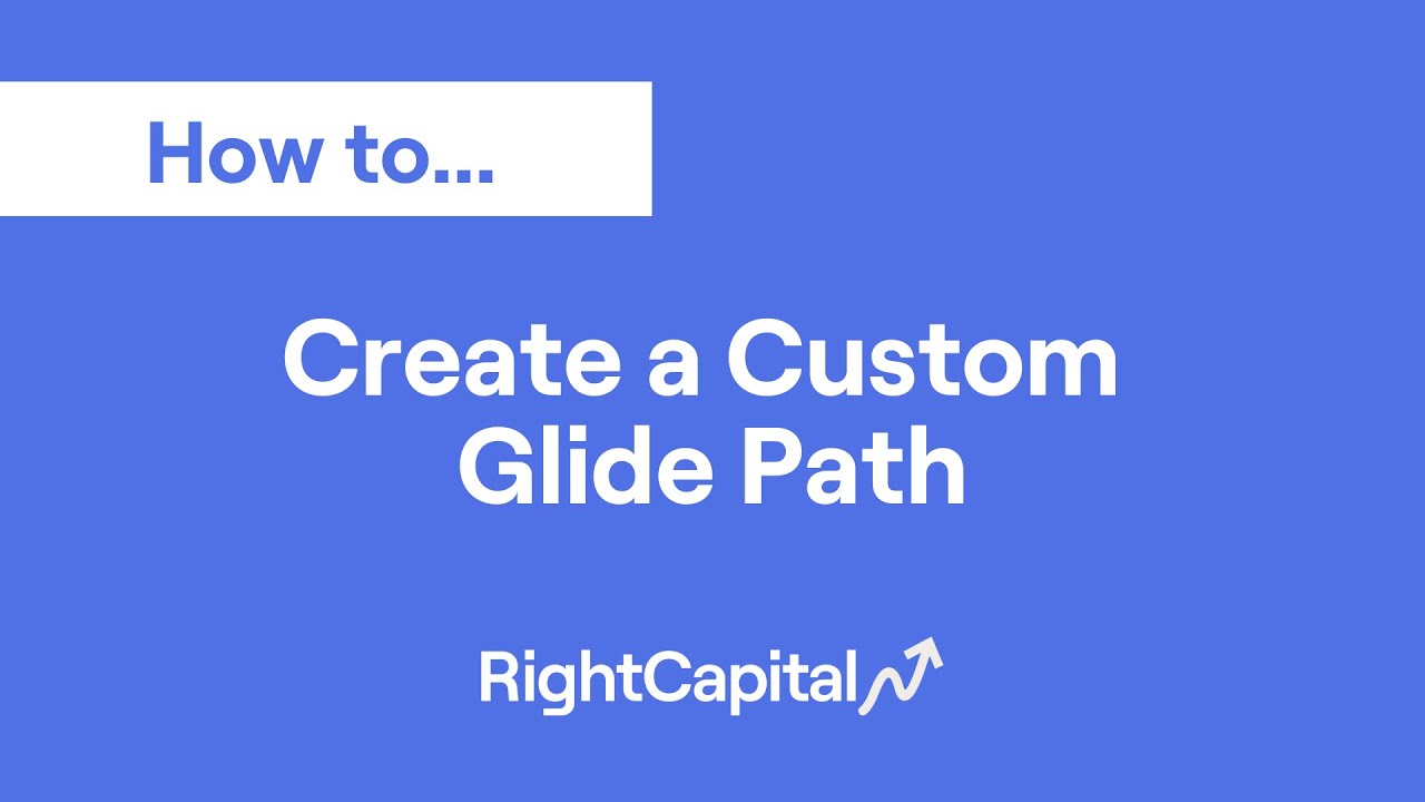 How To Create a Custom Glide Path