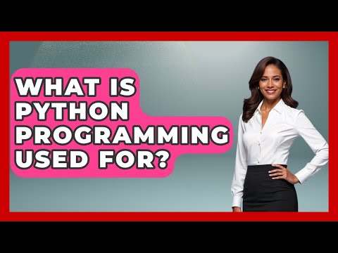 What Is Python Programming Used For? | Python Code School News