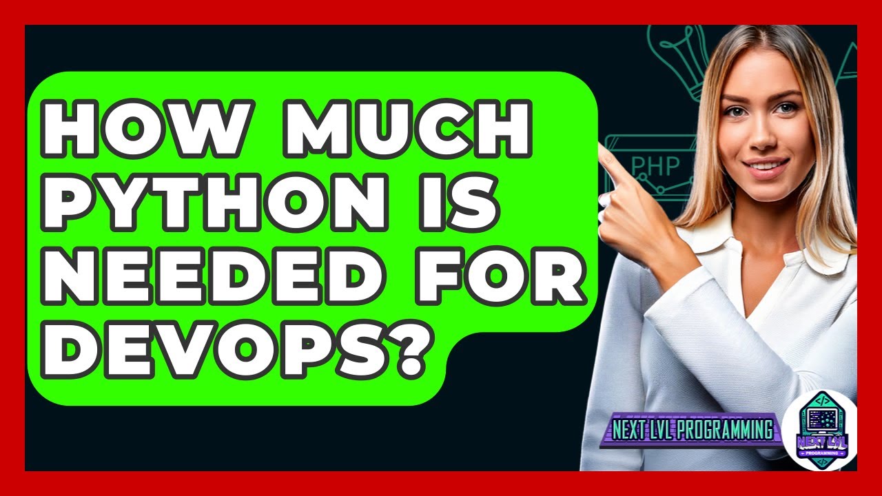 How Much Python Is Needed For DevOps? - Next LVL Programming