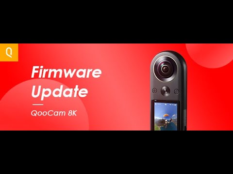 How to Update QooCam 8K Firmware | Tutorial