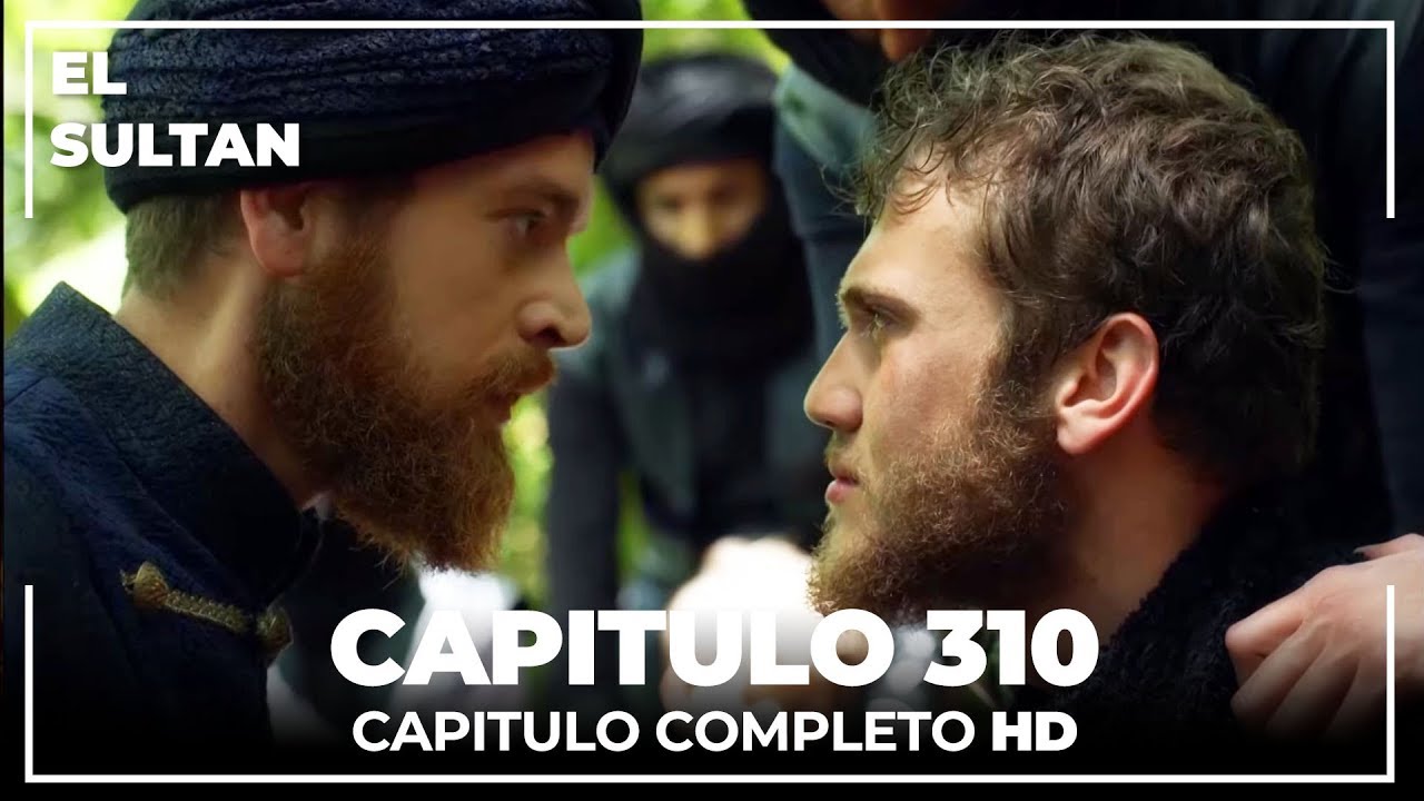 El Sultán Capitulo 310 Completo