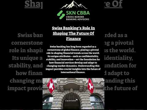 Swiss Banking’s Role In Shaping The Future Of Finance