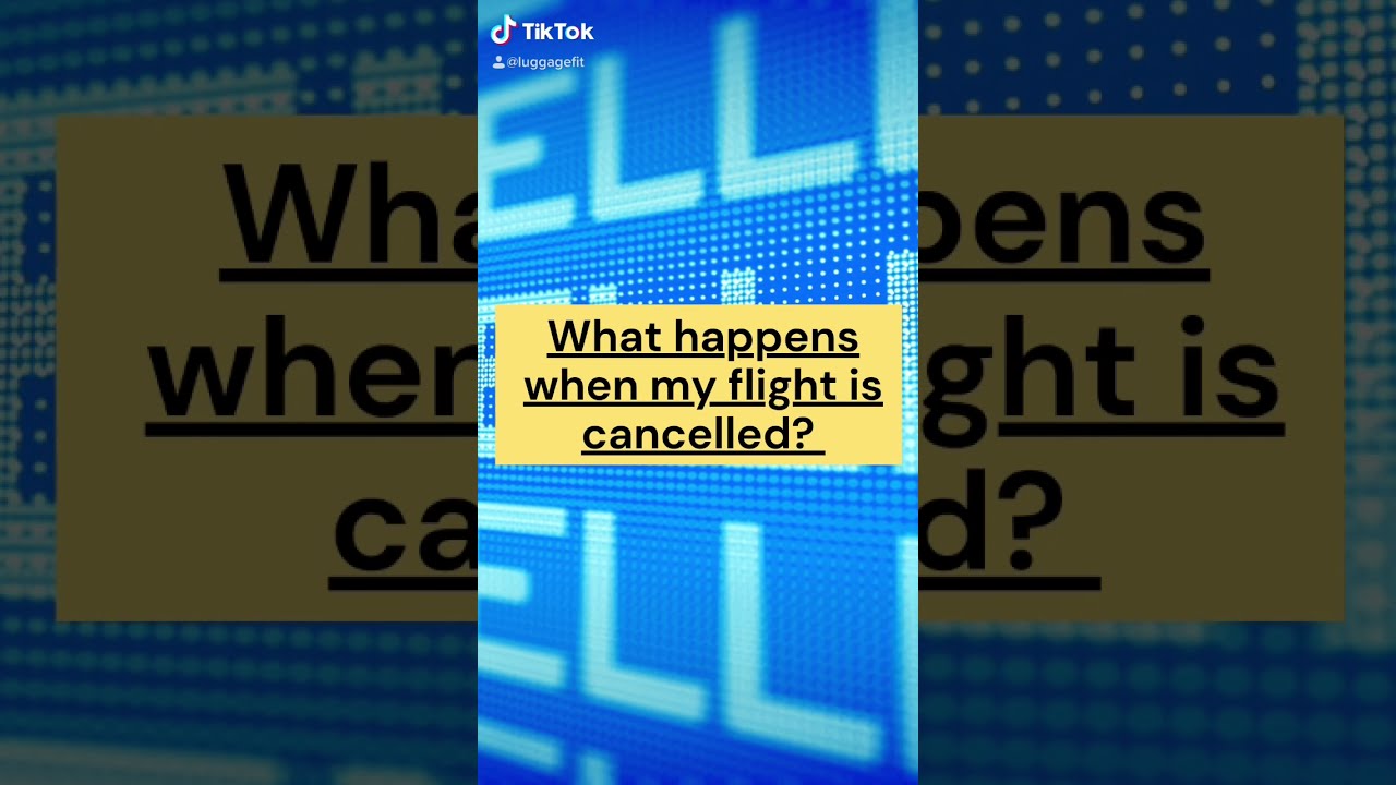 What happens when my flight is cancelled?