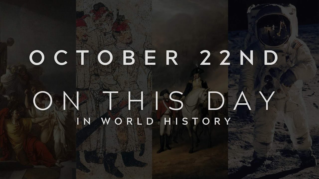 What Happened In History On...October 22nd