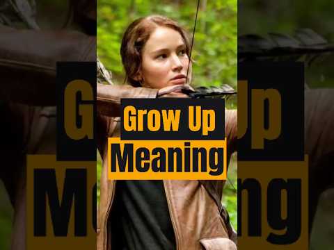 The meaning of "Growing Up"
