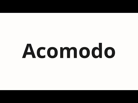 How to pronounce Acomodo