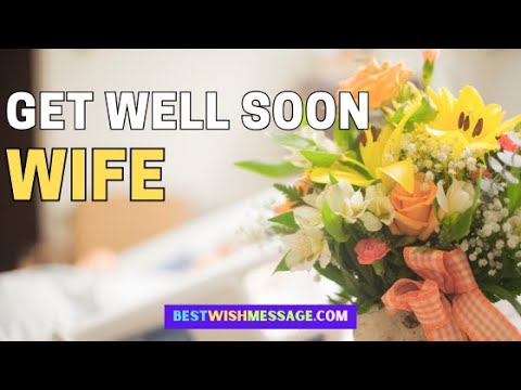 Get Well Soon Messages for Wife | Supportive Wishes for a Speedy Recovery